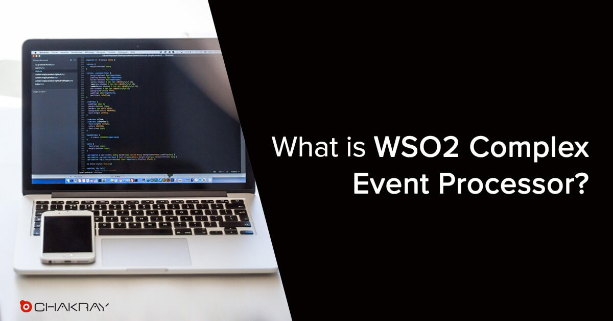 What is WSO2 Complex Event Processor? - Chakray